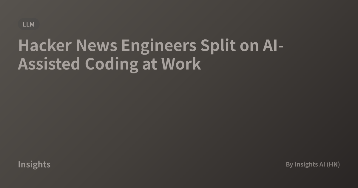 Hacker News Engineers Split on AI-Assisted Coding at Work - Insights